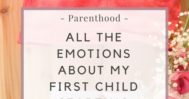PARENTHOOD: All the Emotions about my First Child starting School ...