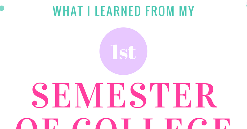 What I Learned In My First Semester of College