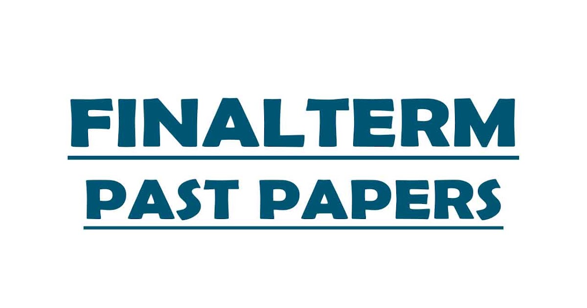 Final Term Past Papers | VU Final Term Past Papers