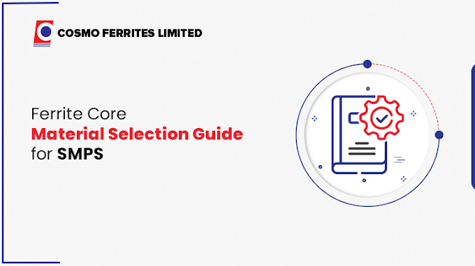 Ferrite Core Material Selection Guide for SMPS