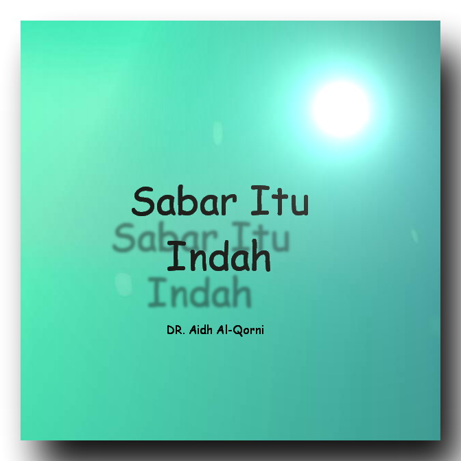 Sabar Itu Indah - semangat kebaikan