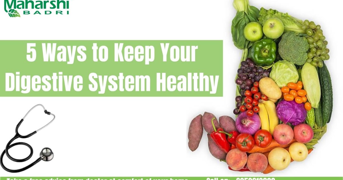 5 Ways to Keep Your Digestive System Healthy