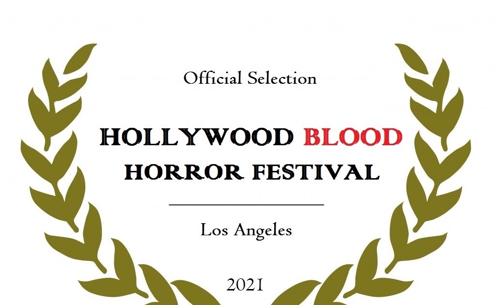 Hollywood Blood Horror Festival: "HBHF": Official Selection of June 2021