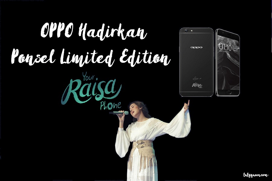 Oppo Hadirkan Ponsel Limited Edition Your Raisa Phone - travel beauty