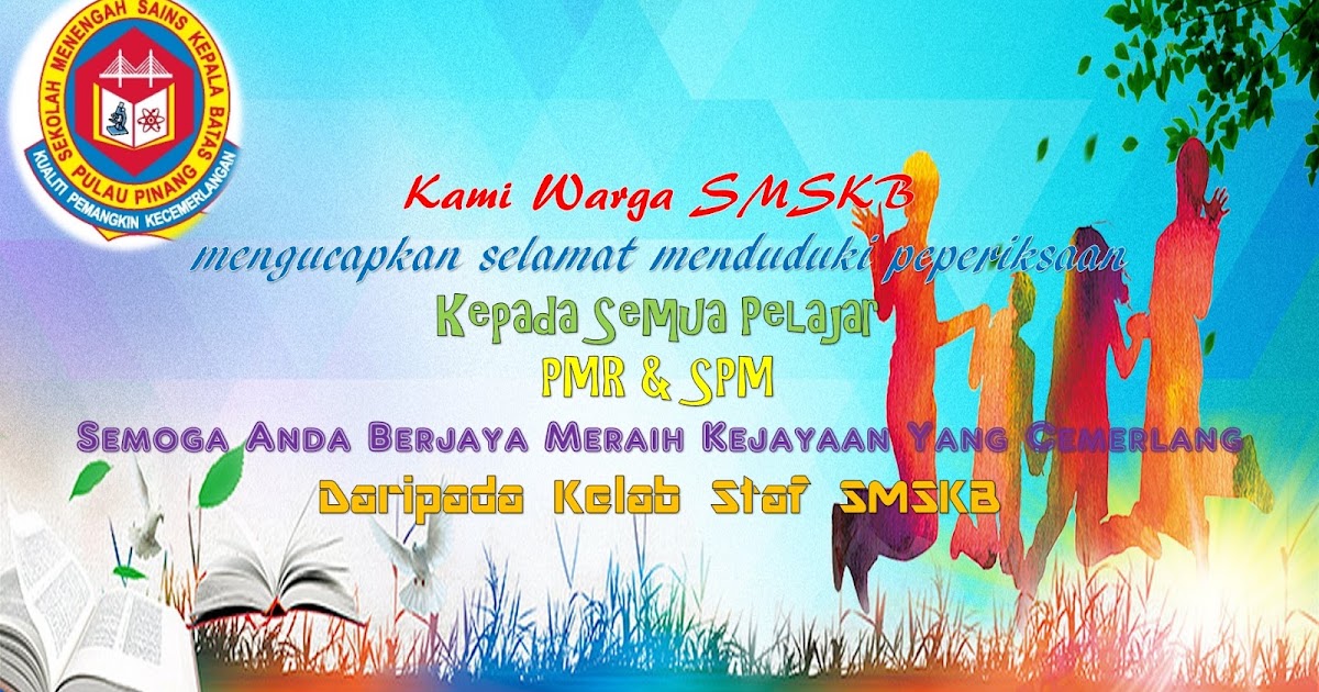 Good luck for PMR & SPM's candidates...