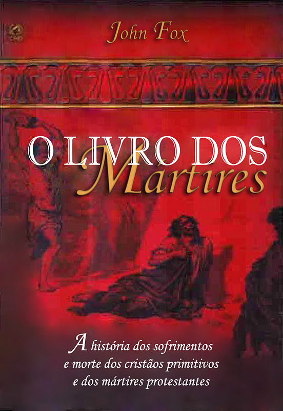 Santa InquisiÇÃo O Livro Dos MÁrtires Em Áudio E Texto