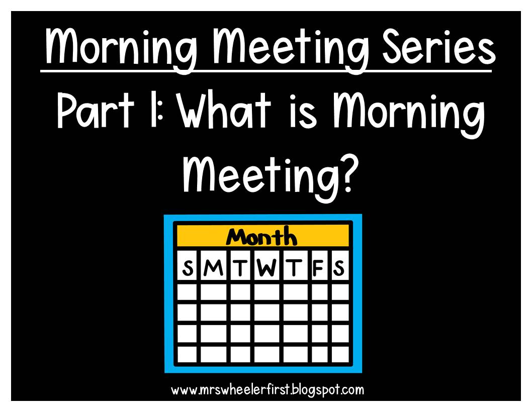 Blog Series: What is Morning Meeting? | Mrs. Wheeler's First Grade ...