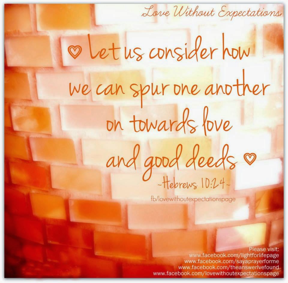 LET US CONSIDER HOW WE CAN SPUR ONE ANOTHER ON TOWARDS LOVE AND GOOD ...