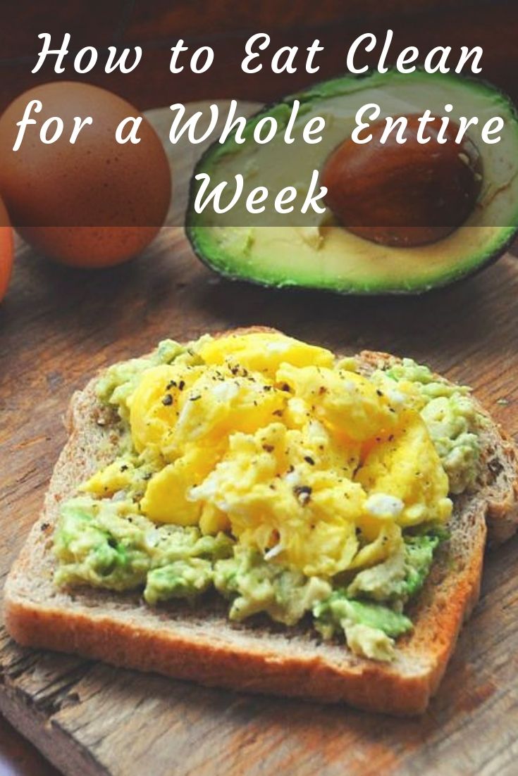How to Eat Clean for a Whole Entire Week - delicious culinary notes