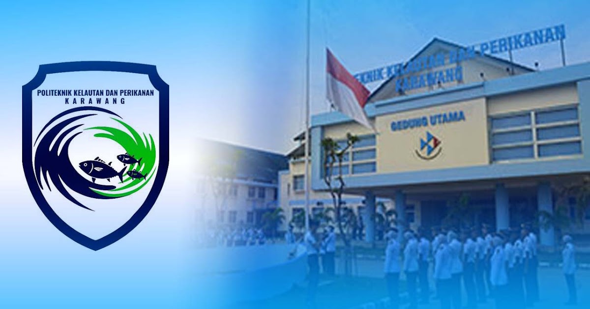 Pendaftaran Politeknik Kelautan dan Perikanan Karawang Tahun 2020 - Kedinasan.com - Sekolah ...