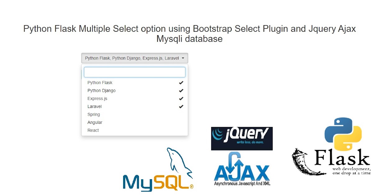 Python Flask Multiple Select option using Bootstrap Select Plugin and ... Python Flask Multiple Select option using Bootstrap Select Plugin and ...