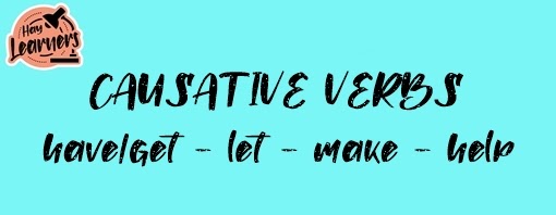 Penjelasan Lengkap Causative Verbs (have/get – let – make – help ...