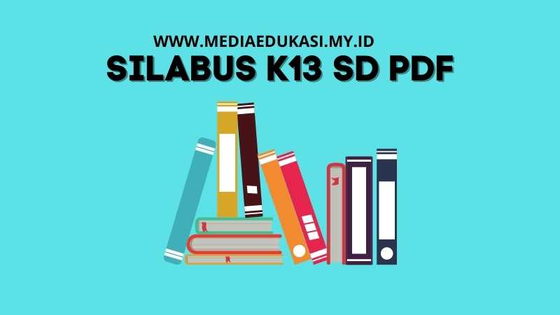 Silabus K13 SD PDF Beserta KI dan KD Darurat Kelas 1 2 3 4 5 6 Tahun Pelajaran 2020/2021 - Media ...