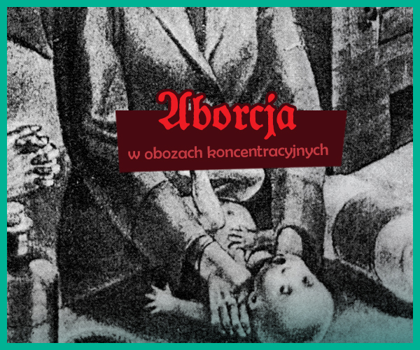 Aborcja u nadzorczyń w obozach koncentracyjnych
