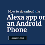 How you can download & install the Alexa App for your Android device?