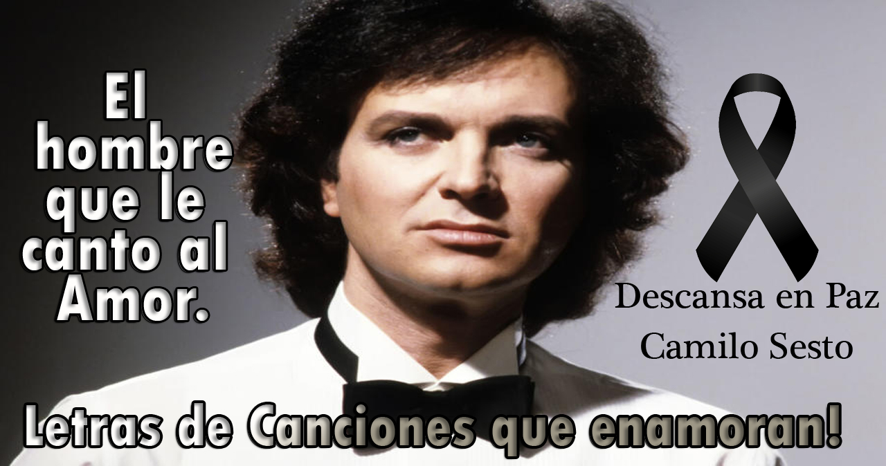 Frases Mensajes Imagenes: CAMILO SESTO-EL HOMBRE QUE LE CANTO AL AMOR
