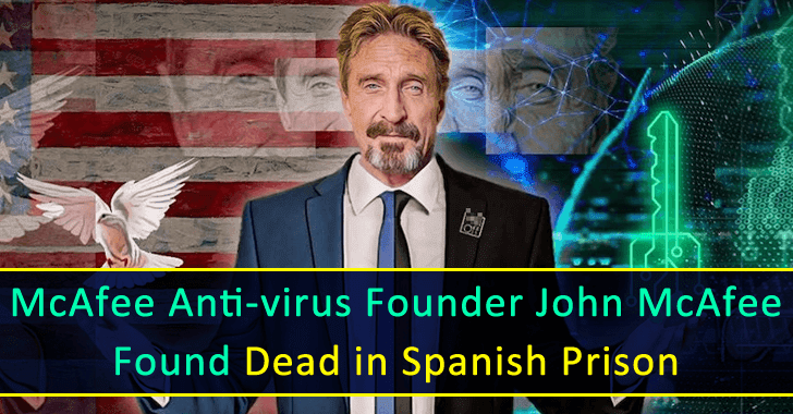 McAfee Anti-virus Founder John McAfee Found Dead in Spanish Prisons