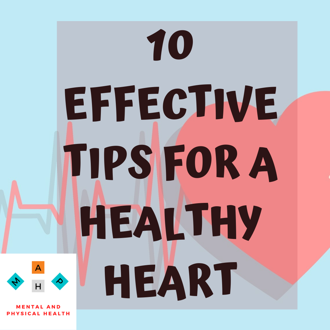 10 EFFICIENT TIPS TO GET A HEALTHY HEART FOR A HEALTHY LIFE