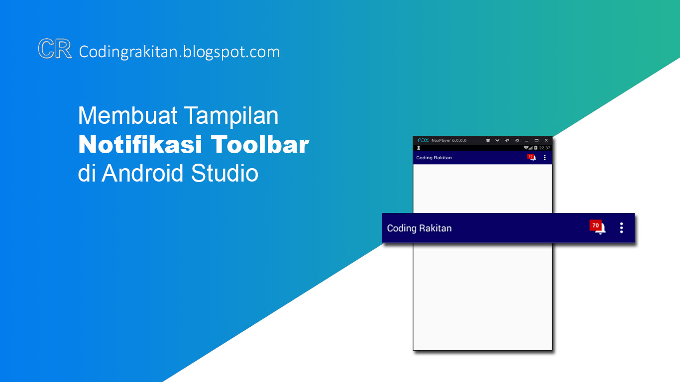 Membuat Tampilan Notifikasi Toolbar di Android Studio ~ CODING RAKITAN ...