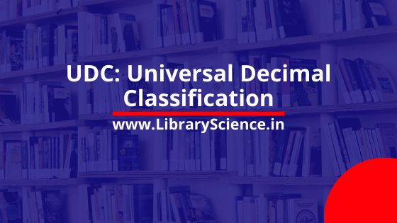 What is Universal Decimal Classification (UDC) in Library Science