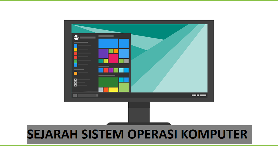 Sejarah Singkat Sistem Operasi Komputer