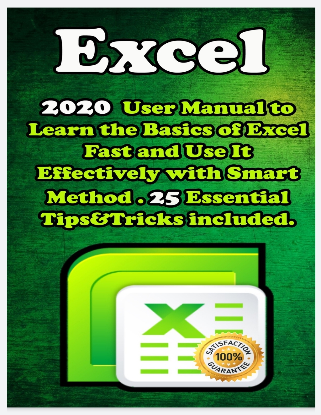 Excel: 2020 User Manual to Learn the Basics of Excel Fast and Use It ...