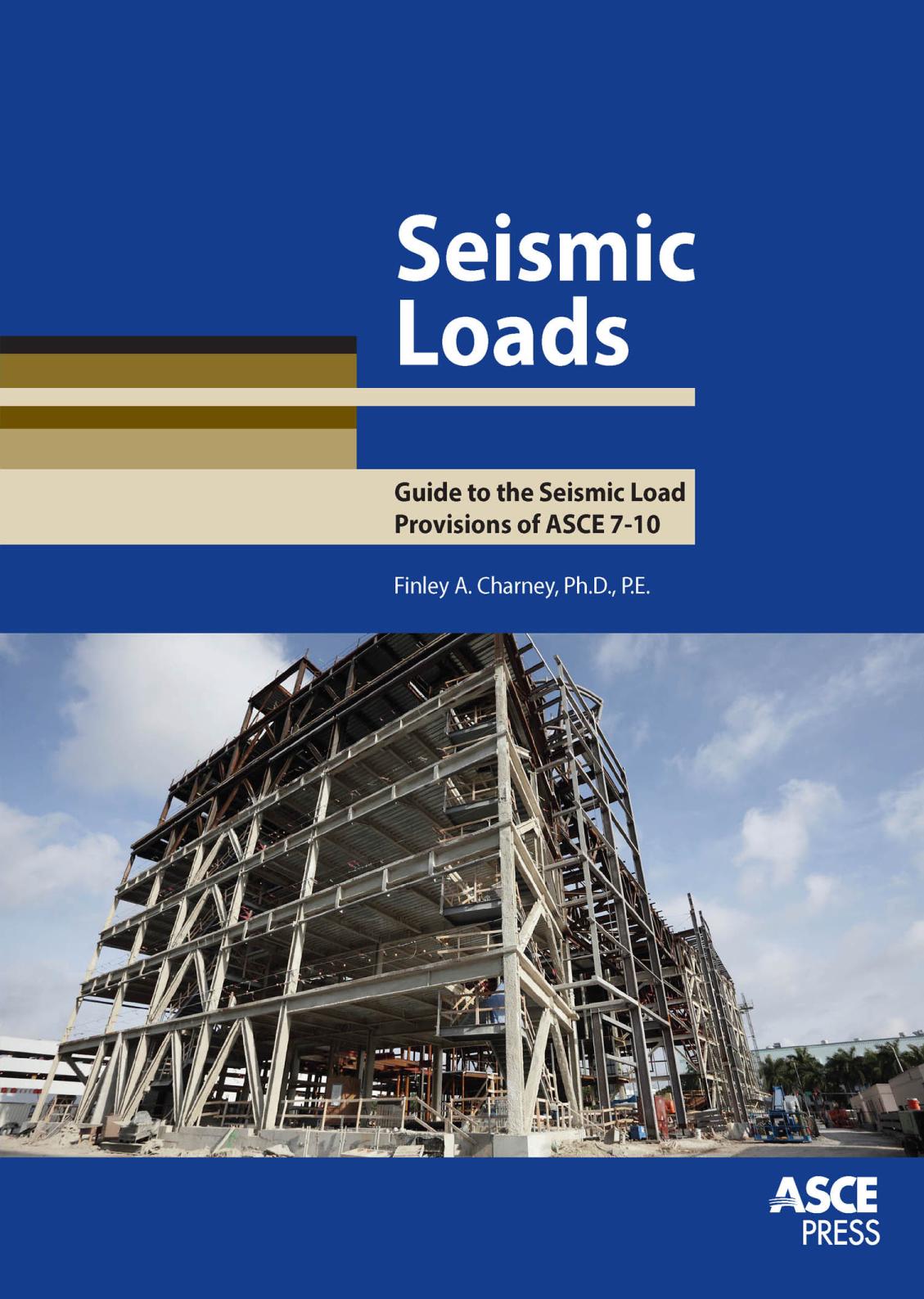 Seismic Loads: Guide to the Seismic Load Provisions of ASCE 7 - 10 ...