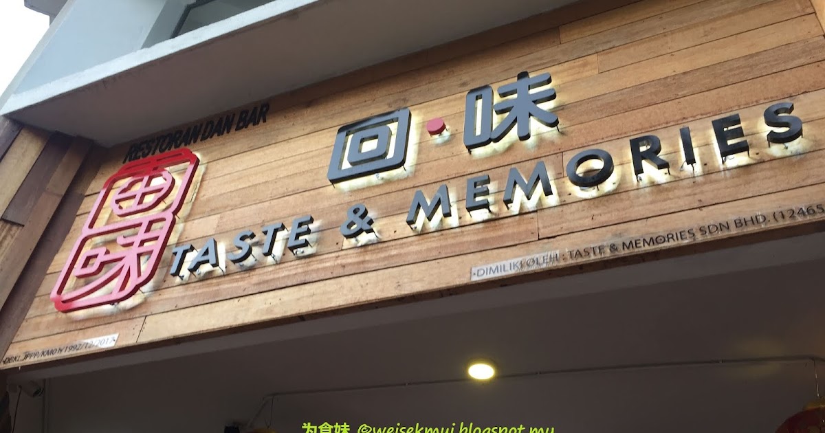 WeiSekMui: 回味 Taste & Memories @ Taman Desa, KL