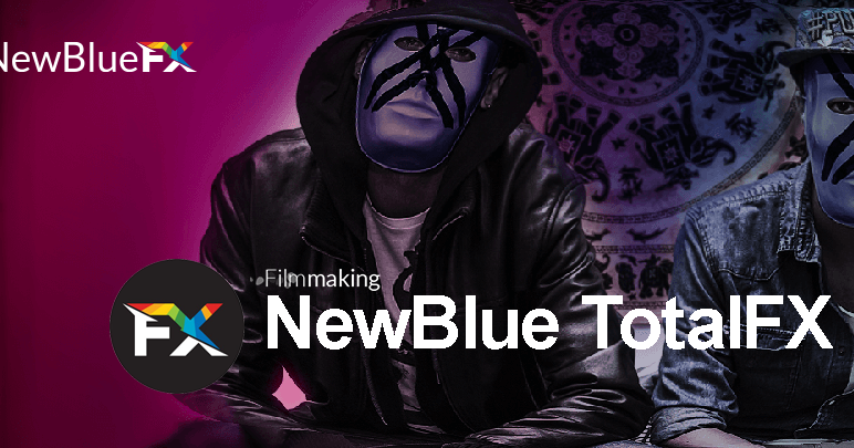 NewBlueFX TotalFX 5 for Adobe. Avid & OFX (Win64) TEAM VR v5.0.170317