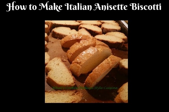 Italian Anisette Biscotti Cookies | What's Cookin' Italian Style Cuisine