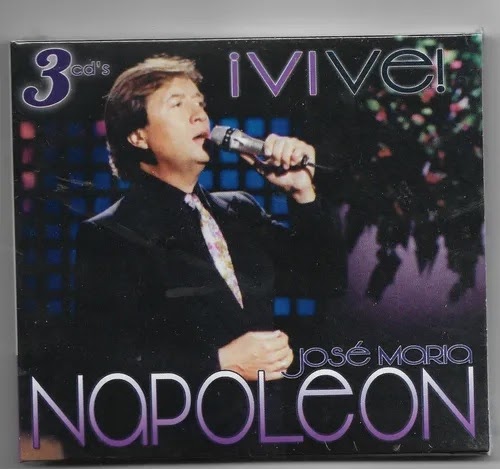 JOSÉ MARÍA NAPOLEÓN "EL POETA DE LA CANCIÓN": JOSÉ MARÍA NAPOLEÓN: VIVE ...