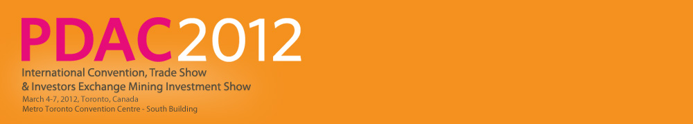 PDAC 2012: Prospectors and Developers Association of Canada’s ...