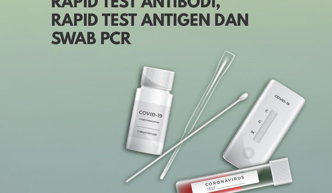 Ini Perbedaan Swab Antibodi, Antigen, dan PCR