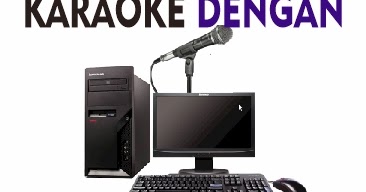 Cara Membuat Karaoke Dengan Komputer - Biologizone