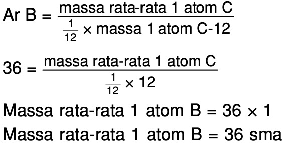 Diketahui massa atom relatif (Ar) dari atom B adalah 36 dan massa 1 ...
