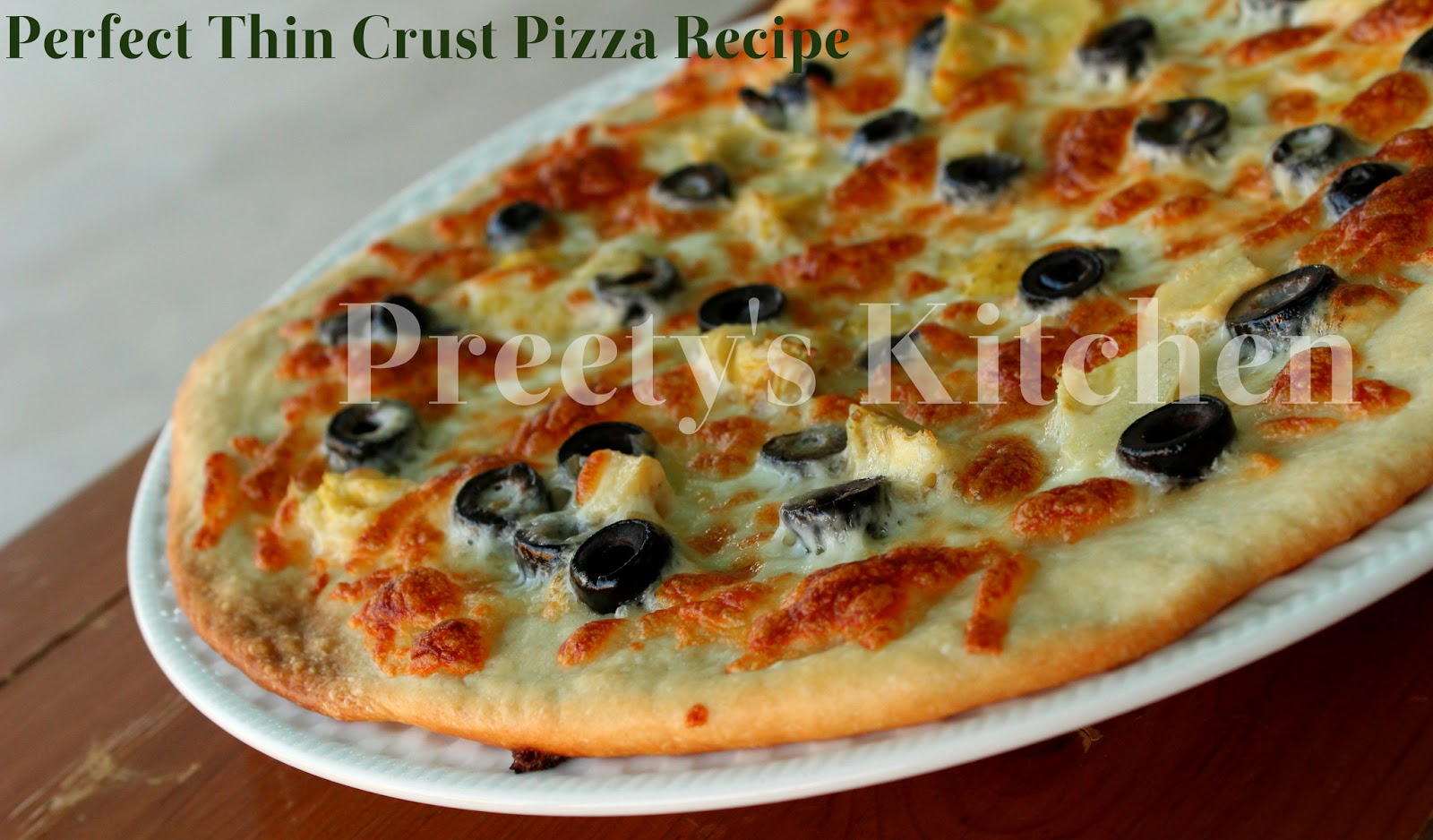 Preety's Kitchen: Perfect Thin Crust Pizza Recipe