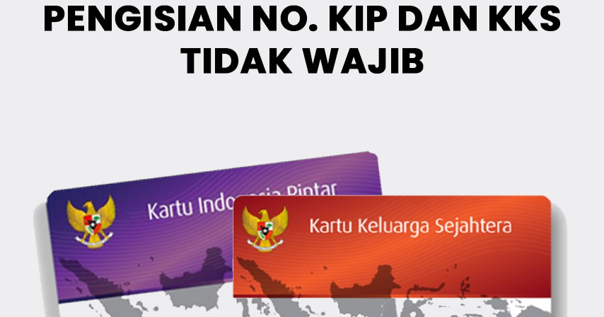 PENGISIAN NO. KIP DAN KKS TIDAK WAJIB - DIBIDIKMISICOM | Power Of Alumni