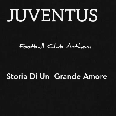 JUVENTUS FC ANTHEM -THEME SONG DOWNLOAD - LISTEN- MP3 (Storia Di Un ...
