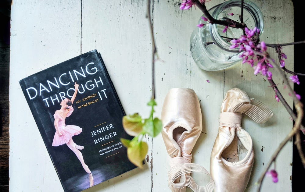 Dancing Through It by Jenifer Ringer is our May 2020 book - Ballet Book ...