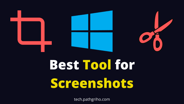 Snipping Tool | Best Tool for Taking Screenshots