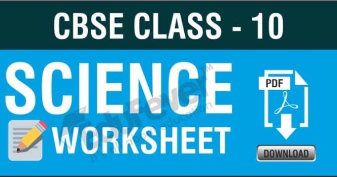 Download CBSE Class 10 Science Worksheet 2020-21 Session in PDF - CBSE ...
