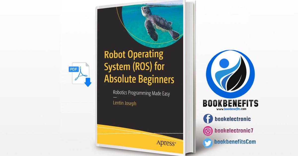Robot Operating System (ROS) for Absolute Beginners Download PDF