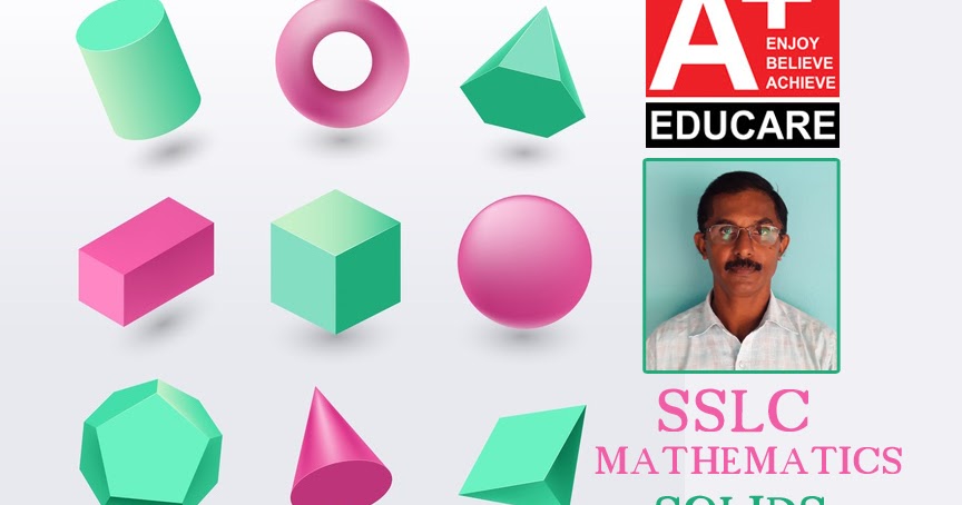Aplus Blog: SSLC-MATHEMATICS-ഘനരൂപങ്ങള്‍ (SOLIDS) VIDEO LESSONS