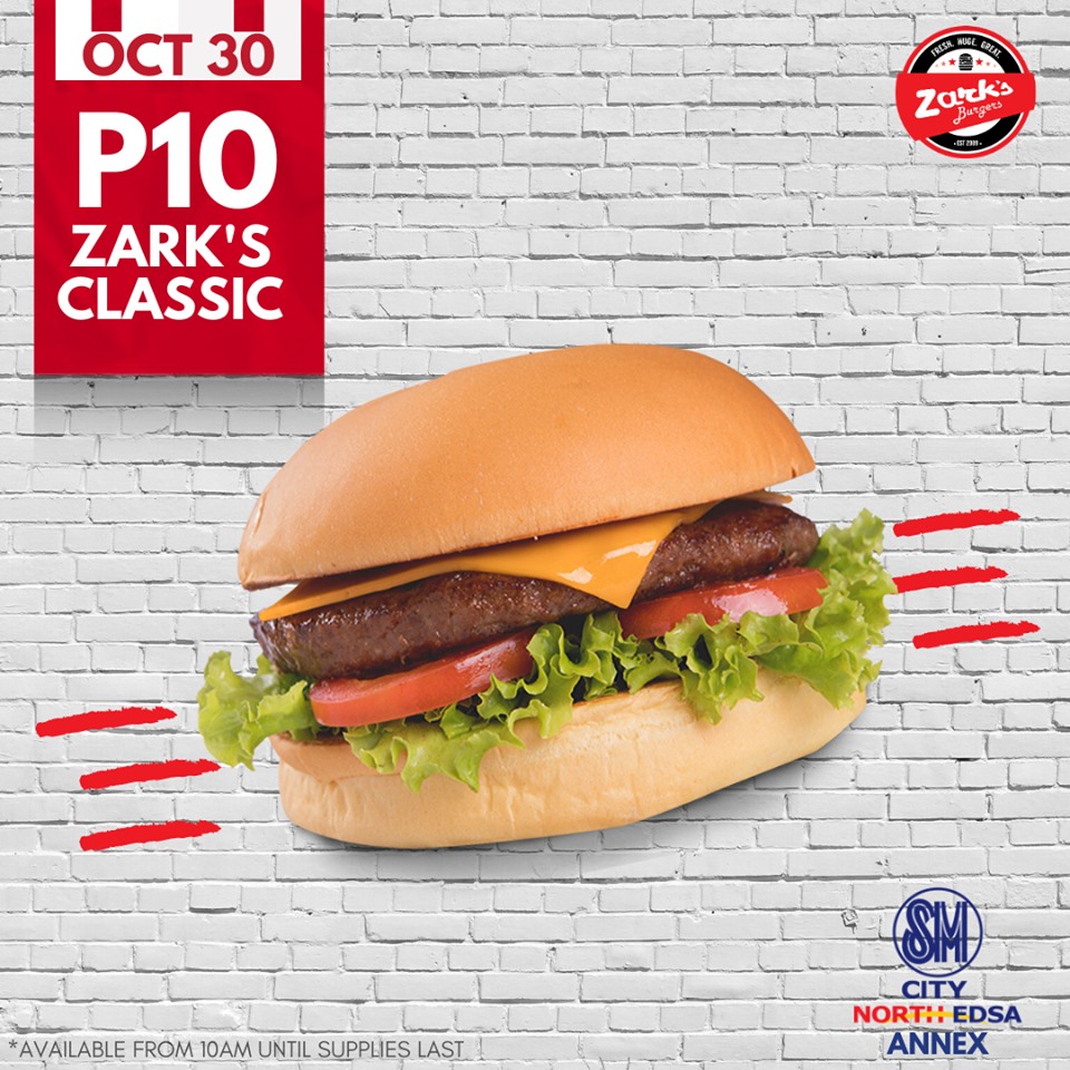 Manila Shopper: Zark's 10 PESO Classic Burger Promo: Oct 30 2019
