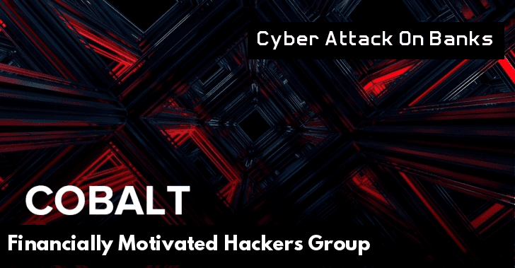 Financially Motivated Hackers Group "Cobalt" Now Attack Banks