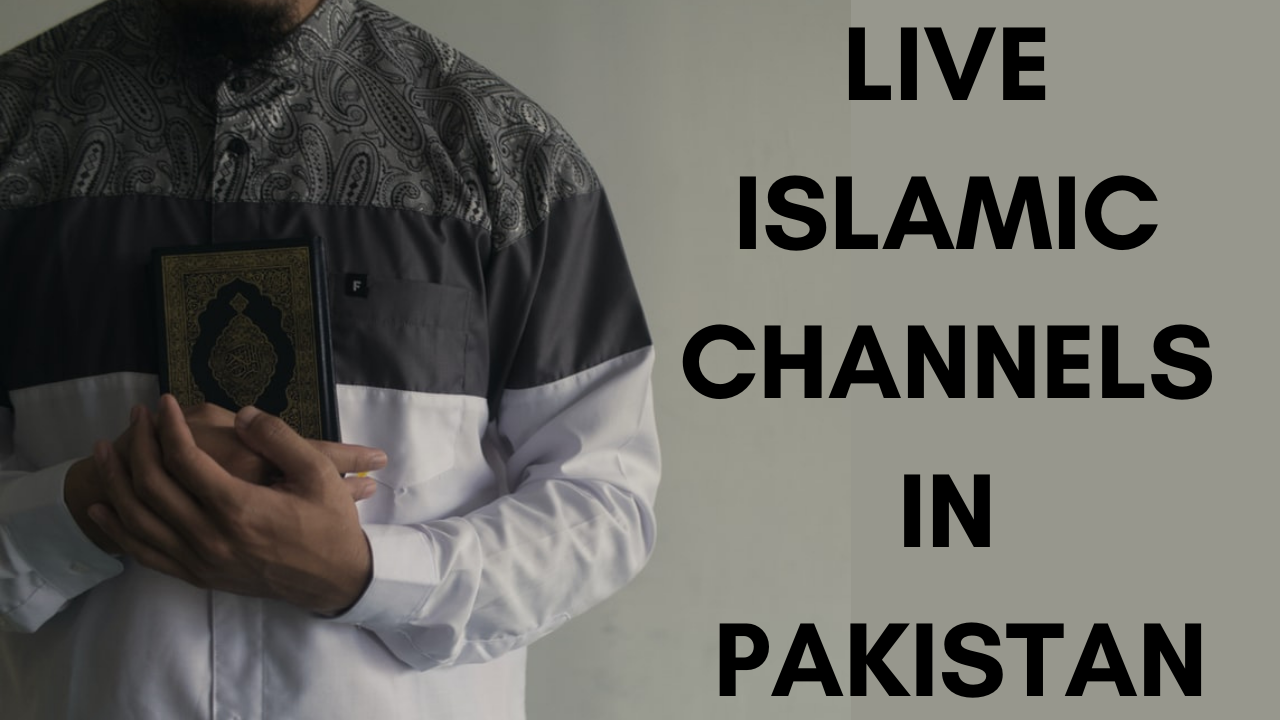 LIVE ISLAMIC CHANNELS IN PAKISTAN