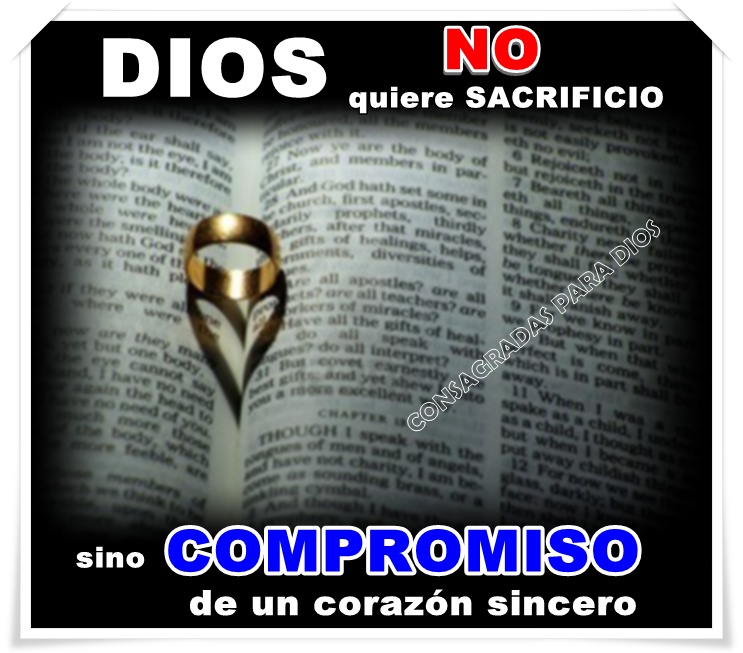 CONSAGRADAS PARA DIOS: Dios quiere un compromiso CONSAGRADAS PARA DIOS: Dios quiere un compromiso