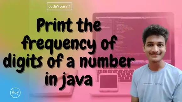 Find the frequency of all digits in a number using java - CY - codeYourslf