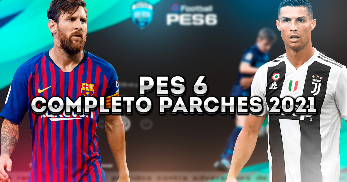 Como Descargar E Instalar Pes 6 Completo Full Parches 2021