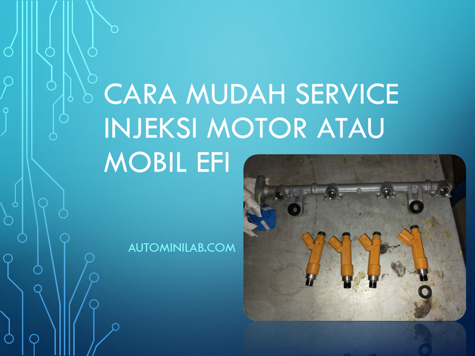 Cara Mudah Service Injeksi Motor atau mobil EFI